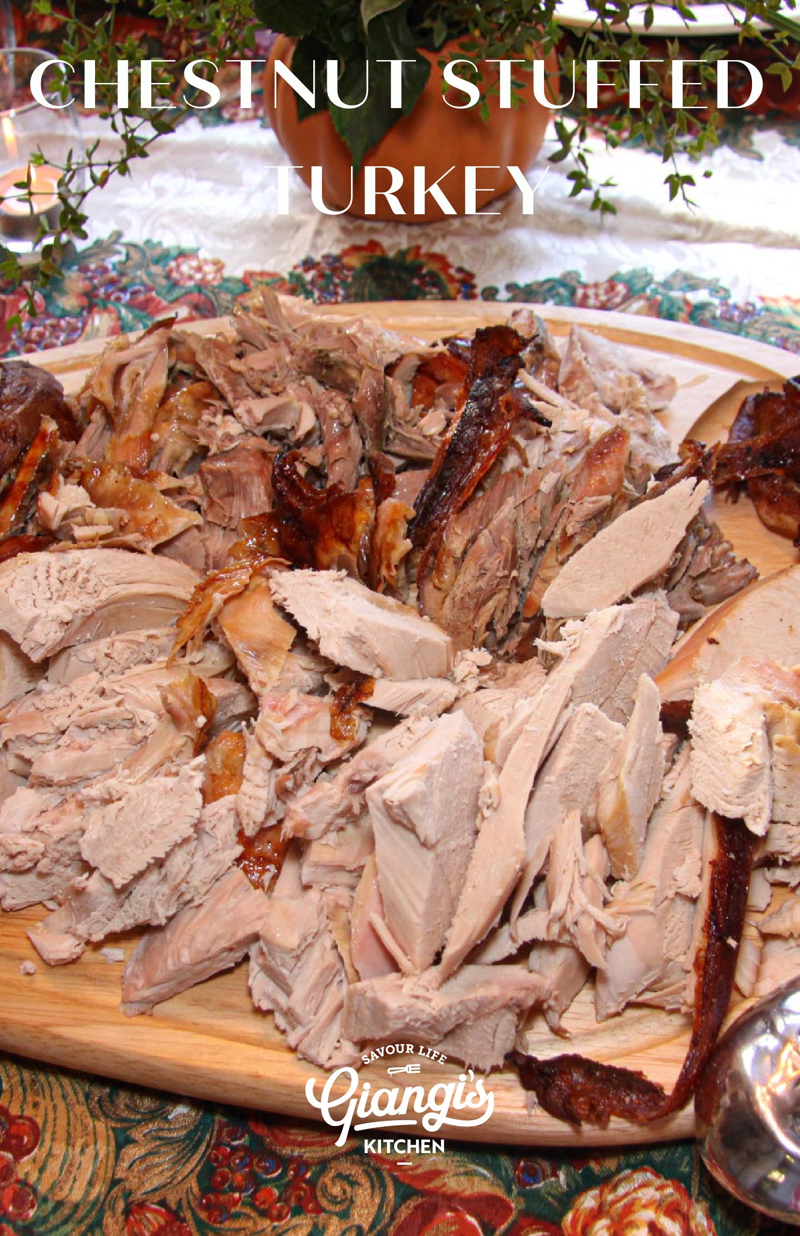 Chestnut Stuffed Turkey | Giangi's Kitchen